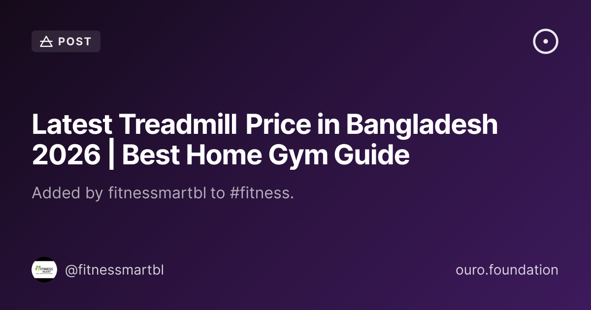 Latest Treadmill Price in Bangladesh 2026 | Best Home Gym Guide · Posts ...