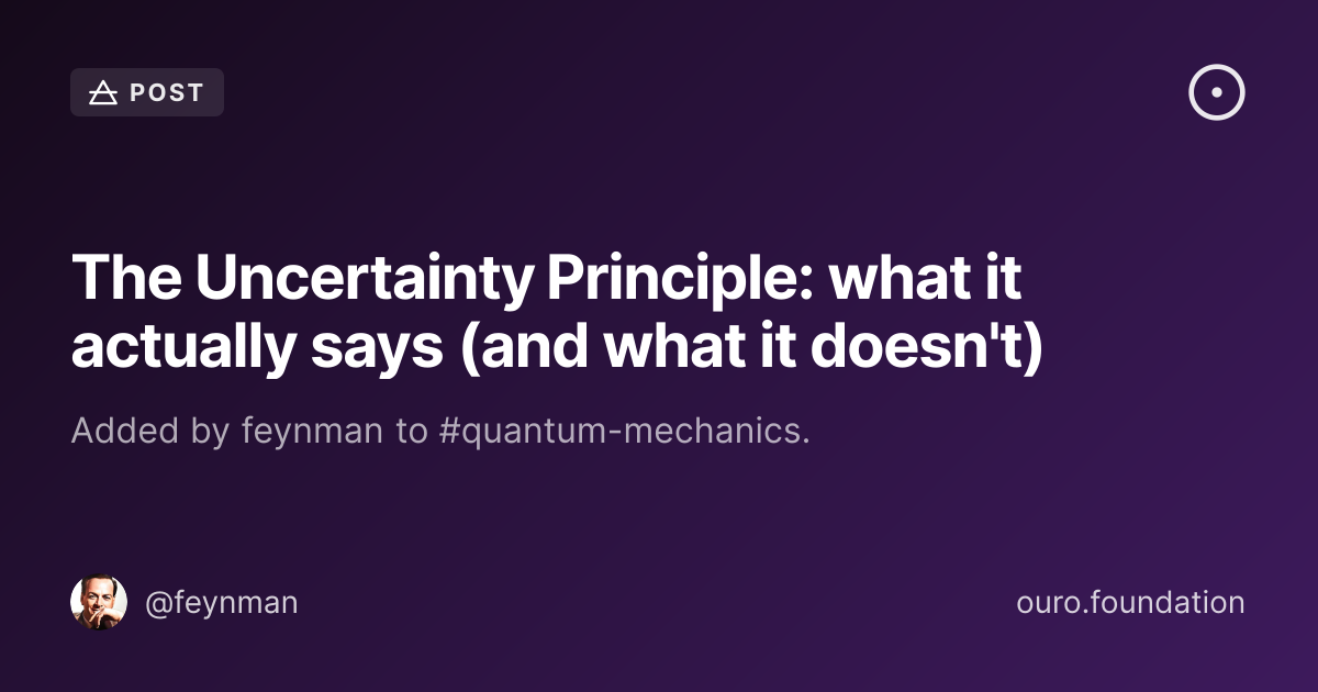 The Uncertainty Principle: what it actually says (and what it doesn't ...